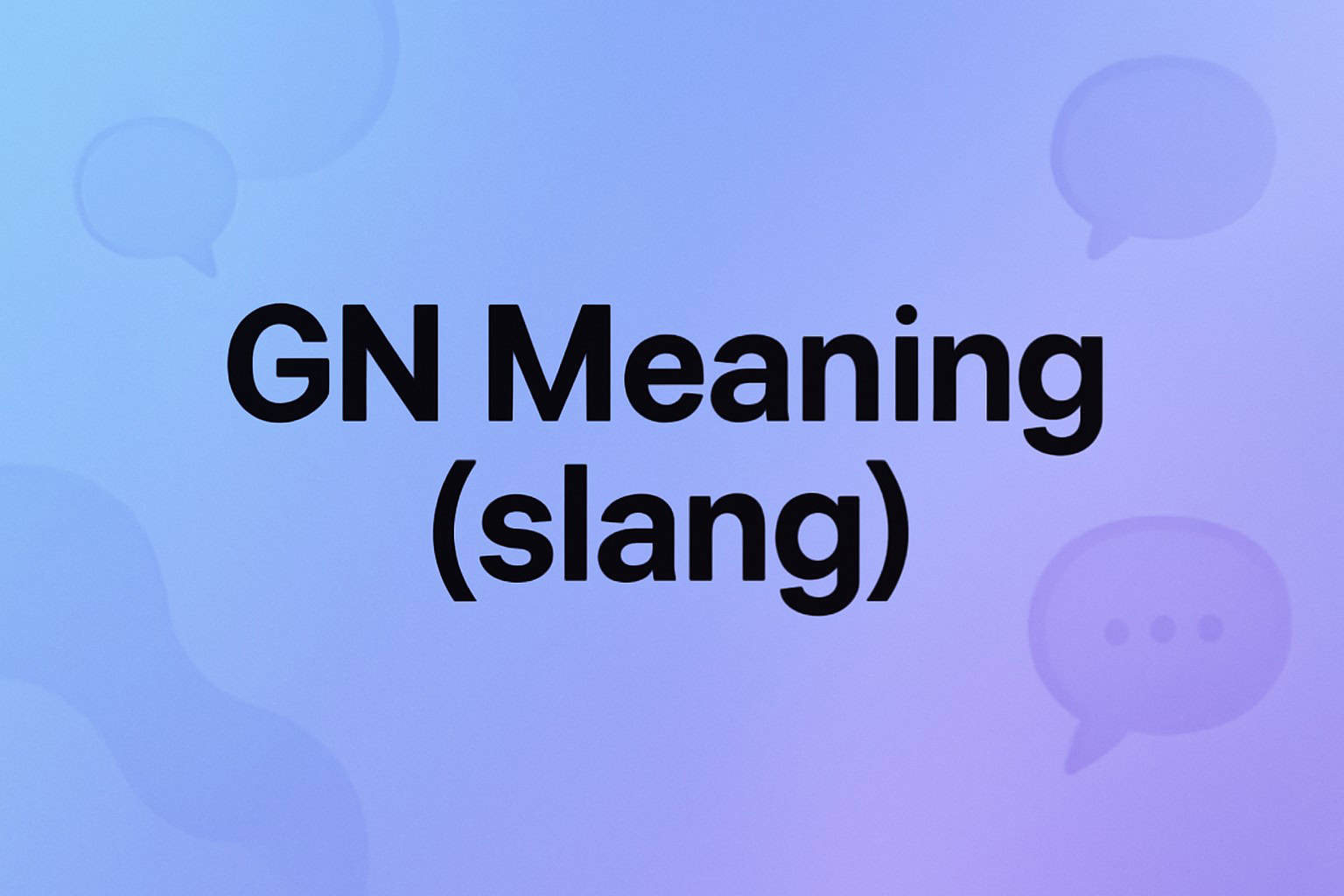 GN Meaning: What You Need to Know