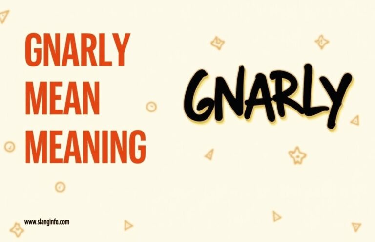 Gnarly Meaning